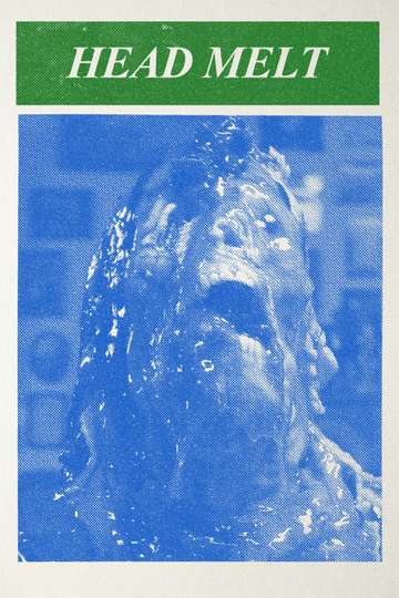 Head Melt (2009) Cast and Crew | Moviefone