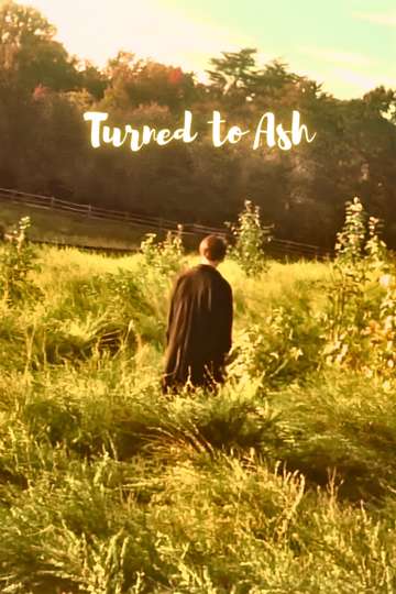 Turned to Ash - Movie | Moviefone