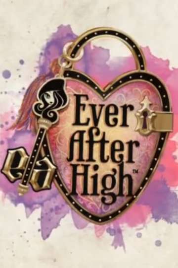 Ever After High: Way Too Wonderland (2015) - Movie | Moviefone