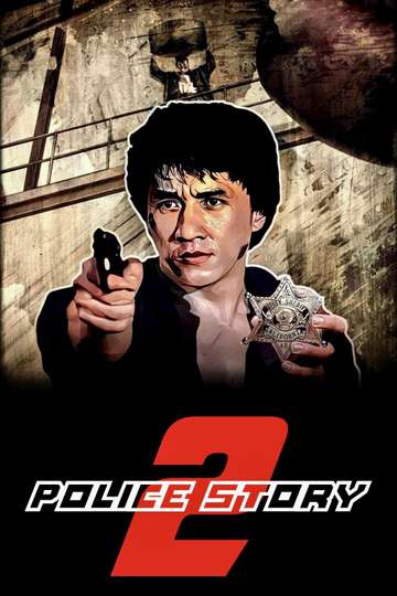 Police Story 2 (1988) Stream and Watch Online | Moviefone