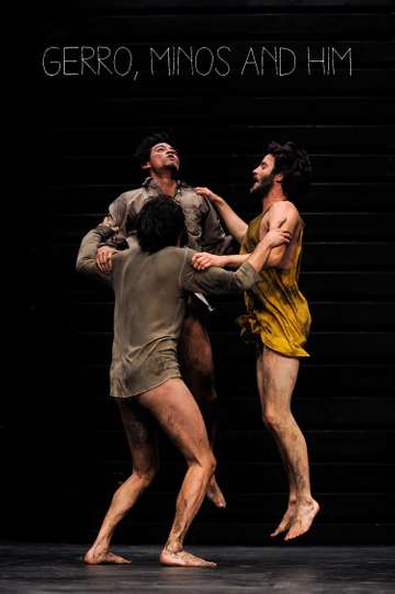 Gerro, Minos and Him - Movie | Moviefone