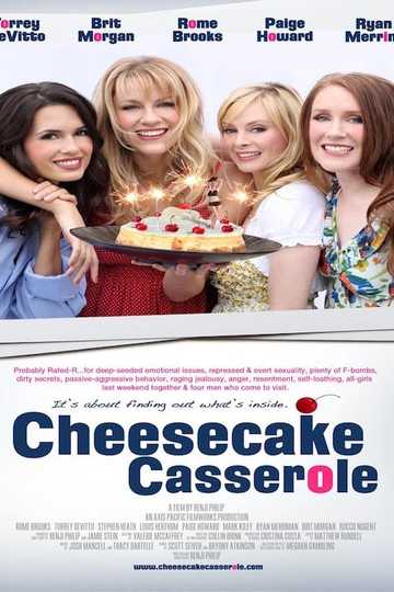 Cheesecake Casserole (2012) - Movie | Moviefone