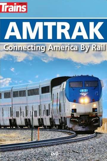 Amtrak: Connecting America by Rail (2023) - Movie | Moviefone