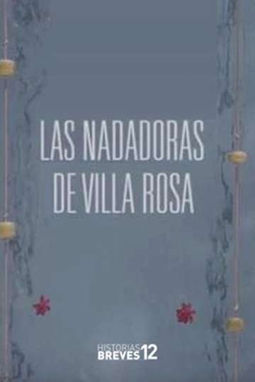 Las nadadoras de Villa Rosa Cast and Crew | Moviefone