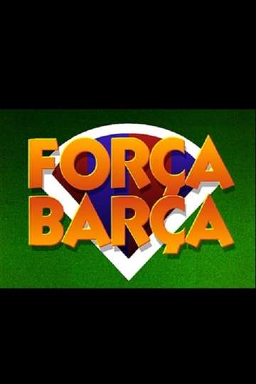 Força Barça (1990 - 1996) - TV Show | Moviefone