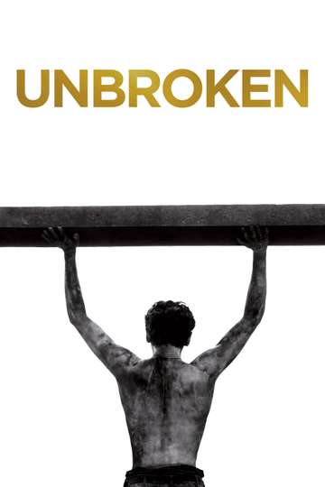 Unbroken (2014) Stream and Watch Online | Moviefone
