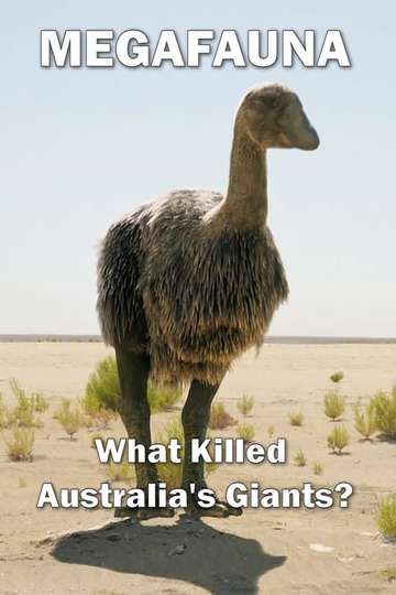 Megafauna: What Killed Australia's Giants? (2024) - TV Show | Moviefone