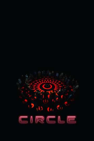 Circle (2015) - Movie | Moviefone