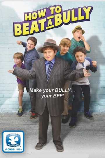 How to Beat a Bully (2015) - Cast and Crew | Moviefone