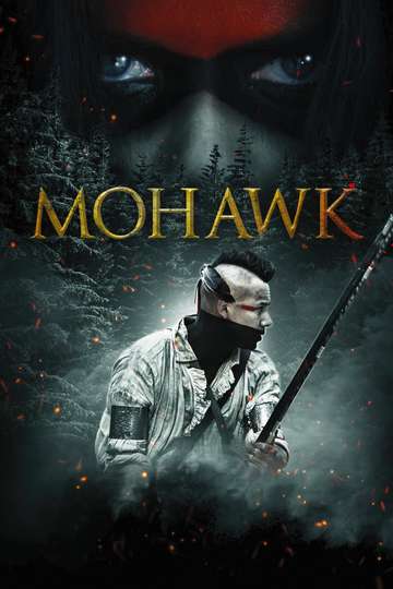 Mohawk (2018) - Movie | Moviefone
