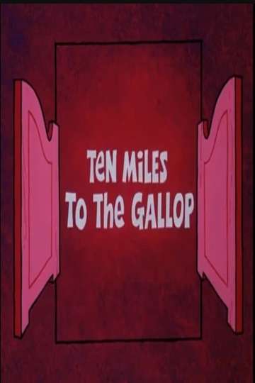 Ten Miles to the Gallop (1973) - Movie | Moviefone