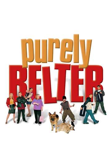Purely Belter Stream and Watch Online | Moviefone