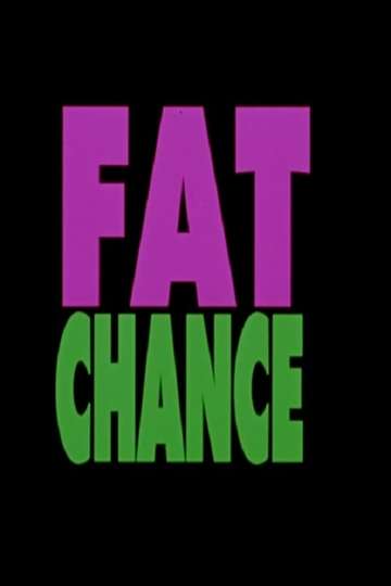 Fat Chance Cast and Crew | Moviefone