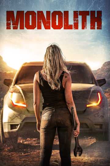 Monolith - Movie | Moviefone