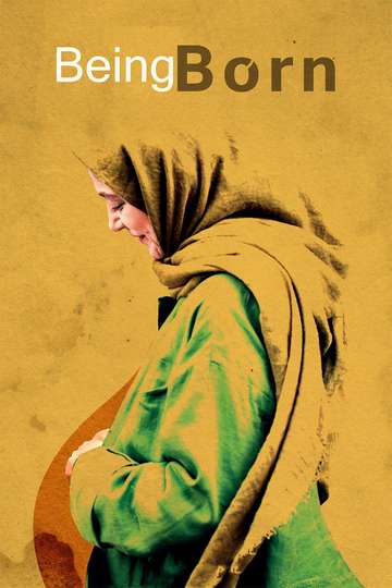 Being Born - Movie | Moviefone