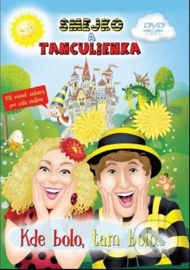 Smejko a Tanculienka - Kde bolo, tam bolo - Movie | Moviefone