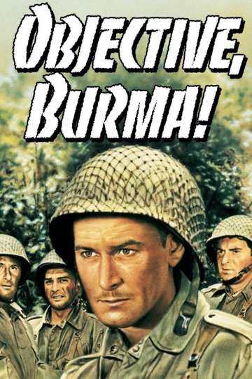 Objective, Burma! (1945) - Movie | Moviefone