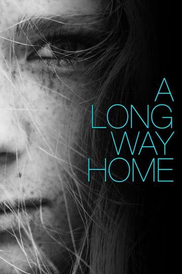A Long Way Home - Movie | Moviefone