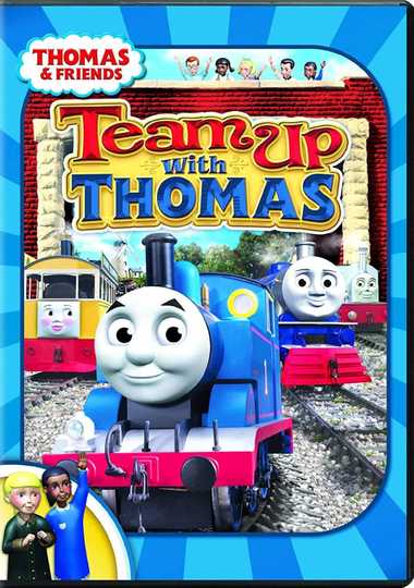 Thomas & Friends: Team Up with Thomas (2009) - Cast and Crew | Moviefone