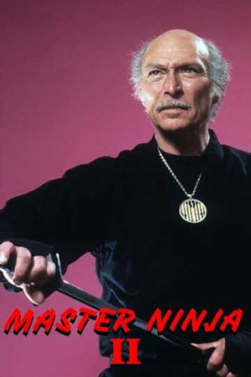 Master Ninja II (1984) - Movie | Moviefone