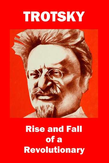 Trotsky Rise and Fall of a Revolutionary (2009) Stream and Watch Online | Moviefone
