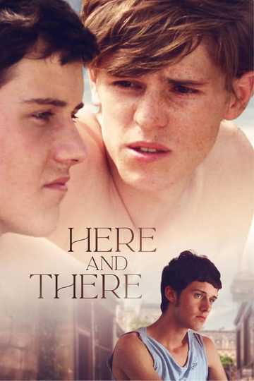 Here and There - Movie | Moviefone
