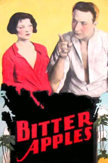 Bitter Apples (1927) Stream and Watch Online | Moviefone