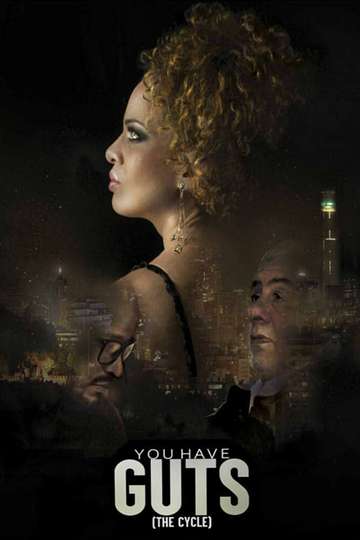 You Have The Guts - Movie | Moviefone