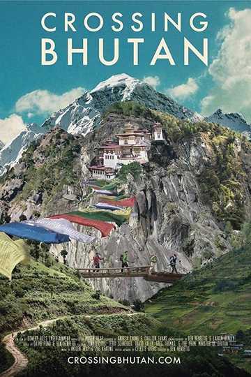 Crossing Bhutan (2016) - Movie | Moviefone