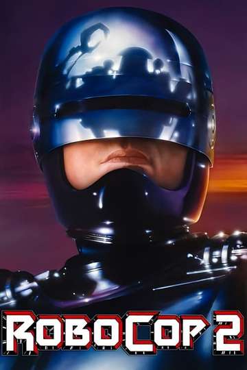 RoboCop 2 (1990) Stream and Watch Online | Moviefone