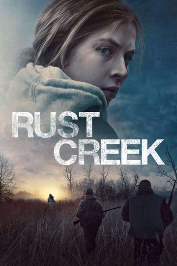 Rust Creek (2019) Stream and Watch Online | Moviefone