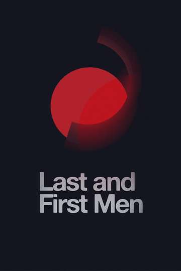 Last and First Men Stream and Watch Online | Moviefone