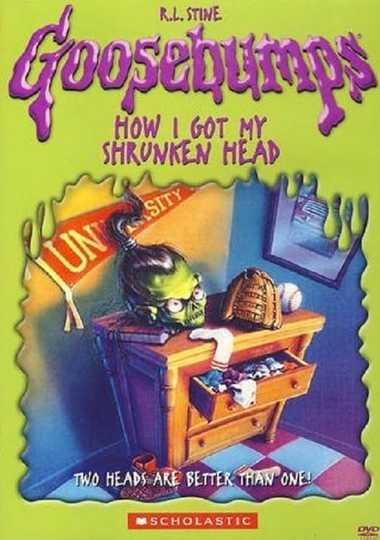 Goosebumps: How I Got My Shrunken Head (2005) - Movie | Moviefone