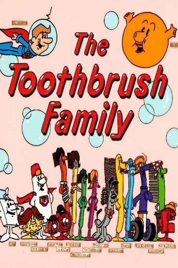 The Toothbrush Family - TV Show | Moviefone