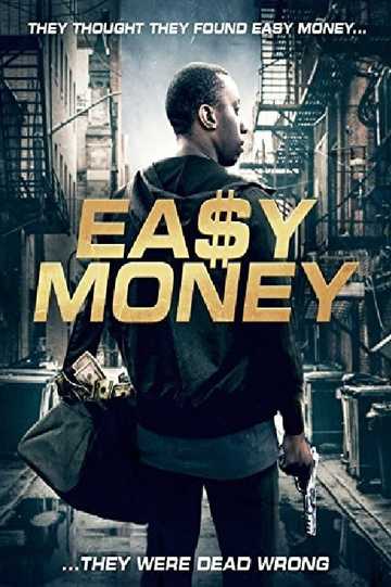 Easy Money (2018) - Movie | Moviefone