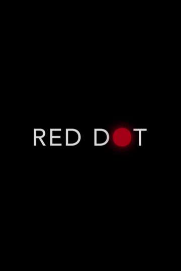 Red Dot (2021) - Movie | Moviefone