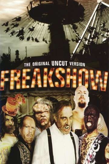 Freakshow (2007) - Stream and Watch Online | Moviefone