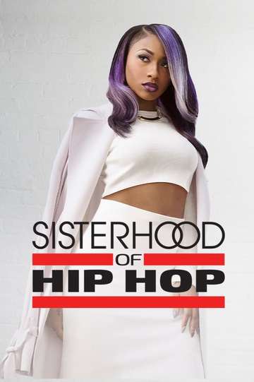 Sisterhood of Hip Hop Season 3 | Moviefone