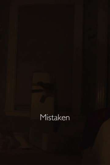 Mistaken - Movie | Moviefone