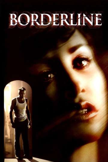 Borderline (2002) Stream and Watch Online | Moviefone