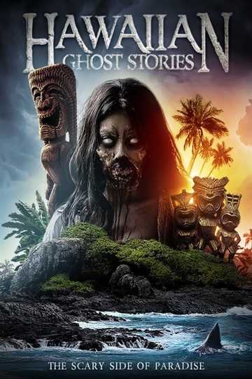 Hawaiian Ghost Stories (2020) - Movie | Moviefone