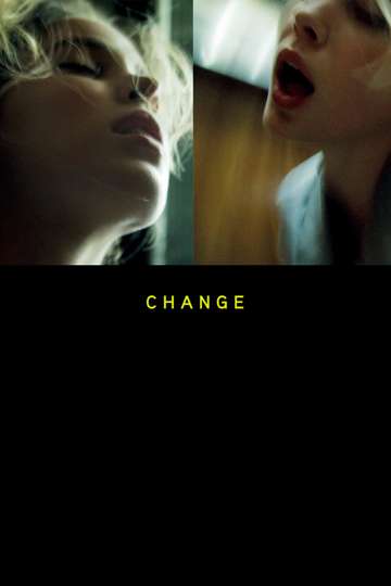 Change - Movie | Moviefone