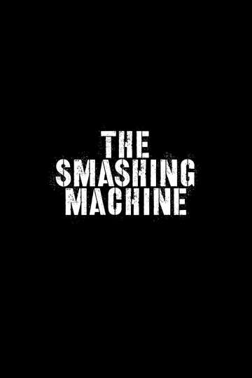 The Smashing Machine - Movie | Moviefone