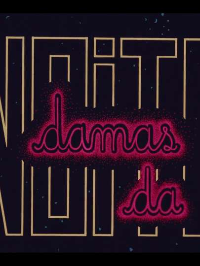 Damas da Noite - Movie | Moviefone