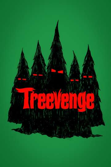 Treevenge - Movie | Moviefone