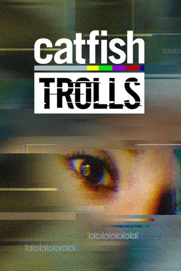 Catfish: Trolls Seasons | Moviefone