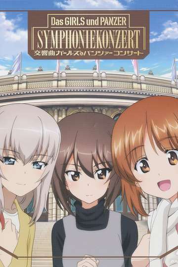Das GIRLS und PANZER SYMPHONIEKONZERT - Movie | Moviefone