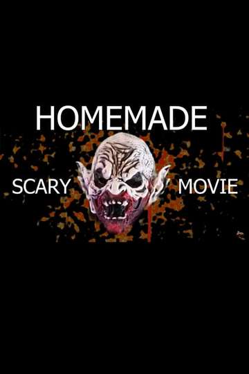 Homemade Scary Movie (2019) Stream and Watch Online | Moviefone
