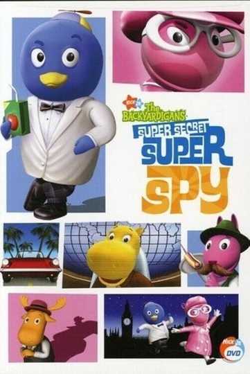 The Backyardigans: International Super Spy (2007) - Movie | Moviefone