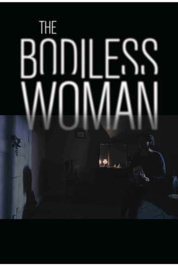 The Bodiless Woman Stream and Watch Online | Moviefone
